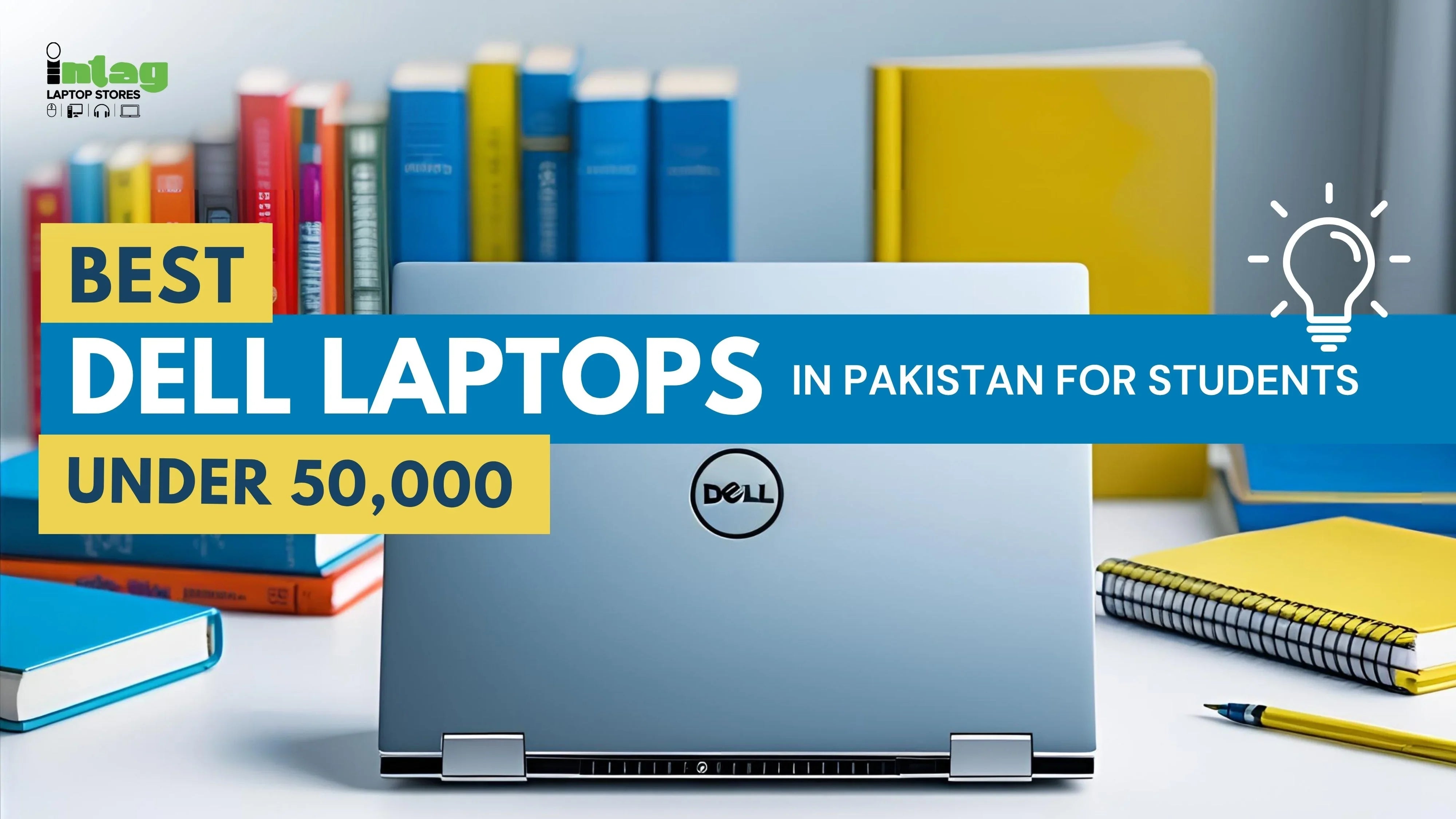 Best Dell Laptops Under 50K in Pakistan for Students | Intag Laptops